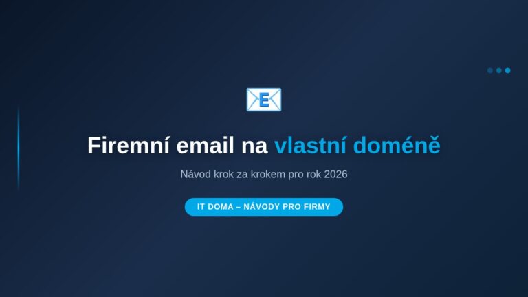 Firemní email na vlastní doméně – návod krok za krokem (2026)